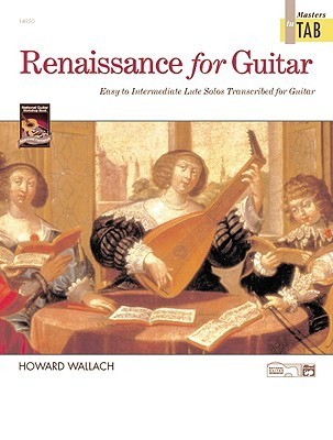 Renaissance for Guitar -- Masters in TAB: Easy to Intermediate Lute ...