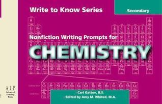 Write to Know: Nonfiction Writing Prompts for Secondary Chemistry by ...
