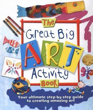 The Great Big Art Activity Book by Sue Nicholson | Goodreads
