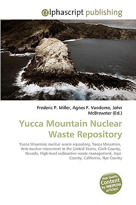 Yucca Mountain Nuclear Waste Repository by Frederic P. Miller | Goodreads