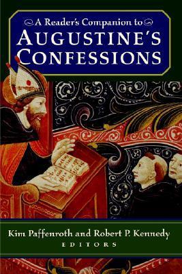 A Reader's Companion to Augustine's Confessions by Kim Paffenroth | Goodreads