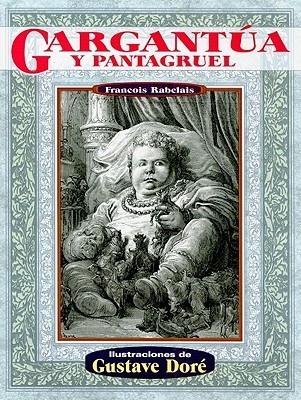 Gargantua y pantagruel (Illustrated by Dore) by François Rabelais ...