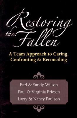 Restoring the Fallen: A Team Approach to Caring, Confronting ...