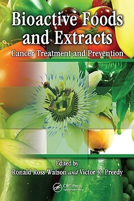 Bioactive Foods and Extracts: Cancer Treatment and Prevention by Ronald ...