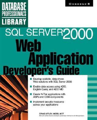 SQL Server 2000 Web Application Developer's Guide by Craig Utley ...