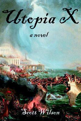 Utopia X: a novel by William Wilson | Goodreads
