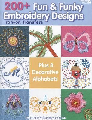 200+ Fun & Funky Embroidery Designs by Inc. Leisure Arts | Goodreads