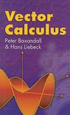 Vector Calculus (Dover Books on Mathematics) by Peter Baxandall | Goodreads