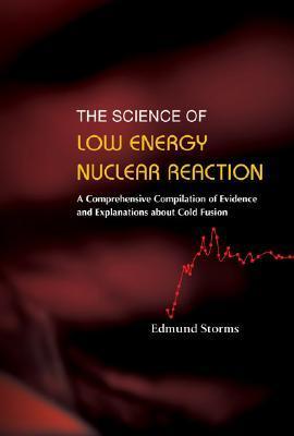 SCIENCE OF LOW ENERGY NUCLEAR REACTION, THE: A COMPREHENSIVE ...