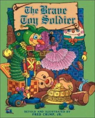The Brave Toy Soldier by Fred Crump | Goodreads