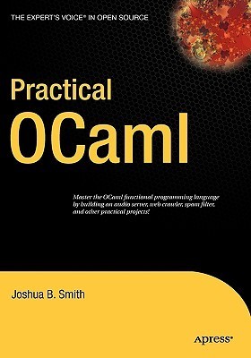 Practical OCaml by Joshua B. Smith | Goodreads