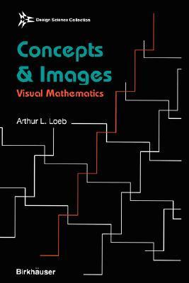 Concepts & Images: Visual Mathematics by Arthur Loeb | Goodreads