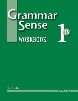 Grammar Sense 1: Workbook Volume B by Tay Lesley | Goodreads