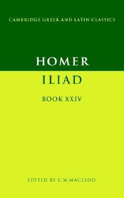 Iliad, Book 24 (Cambridge Greek and Latin Classics) by Macleod | Goodreads