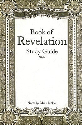 Book of Revelation Study Guide by Mick Bickle | Goodreads