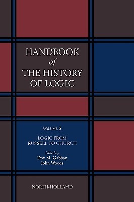 Logic from Russell to Church (Volume 5) by Dov M. Gabbay | Goodreads
