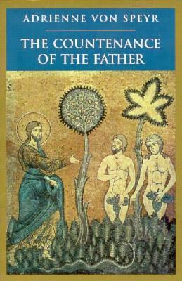 The Countenance of the Father by Adrienne von Speyr | Goodreads