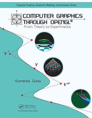 Computer Graphics Through OpenGL: From Theory to Experiments by Sumanta Guha | Goodreads
