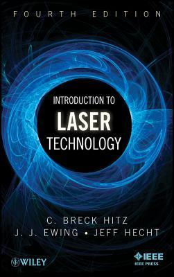 Introduction to Laser Technology by C. Breck Hitz | Goodreads