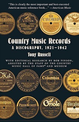 Country Music Records: A Discography, 1921-1942 by Tony Russell | Goodreads