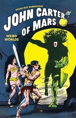 John Carter of Mars: Weird Worlds by Marv Wolfman | Goodreads