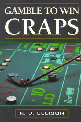 Gamble To Win Craps by R.D. Ellison | Goodreads