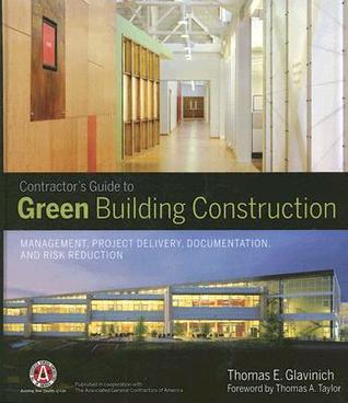 Contractor's Guide to Green Building Construction: Management, Project ...