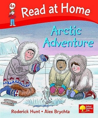 Arctic Adventure (Read At Home: Level 4a) by Roderick Hunt | Goodreads