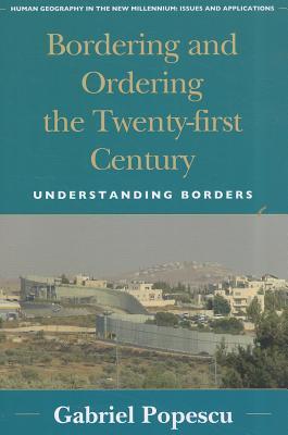 Bordering and Ordering the Twenty-first Century: Understanding Borders ...