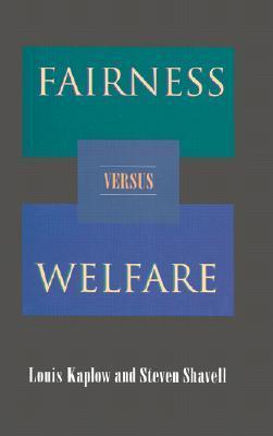 Fairness versus Welfare by Louis Kaplow | Goodreads
