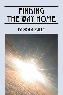 Finding the Way Home by Fabiola Sully | Goodreads