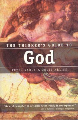 The Thinker's Guide to God by Peter Vardy | Goodreads