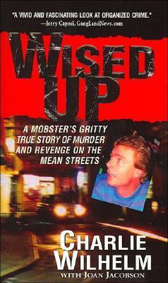 Wised Up by Charlie Wilhelm | Goodreads