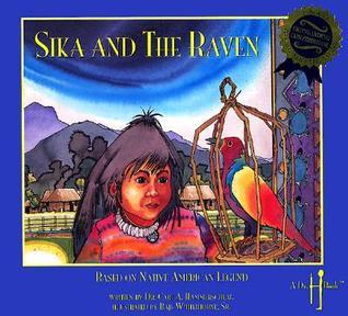 Sika and the Raven: Based on Native American Legend by Carl A ...