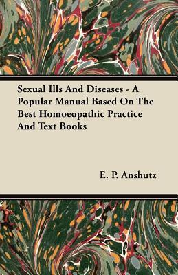 Sexual Ills And Diseases - A Popular Manual Based On The Best ...