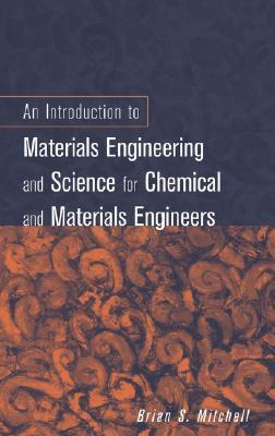 An Introduction to Materials Engineering and Science: For Chemical and ...