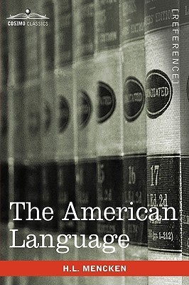 The American Language: A Preliminary Inquiry into the Development of ...