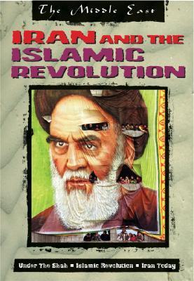 Iran And the Islamic Revolution (The Middle East) by John King | Goodreads