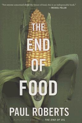 The End of Food by Paul Roberts | Goodreads