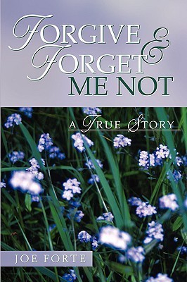 Forgive & Forget Me Not by Joe Forte | Goodreads