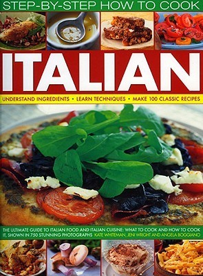 How to Cook Italian Step-by-Step: The ultimate guide to Italian food ...