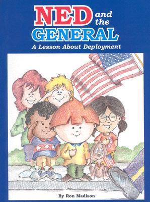 Ned And The General: A Lesson About Deployment by Ron Madison | Goodreads