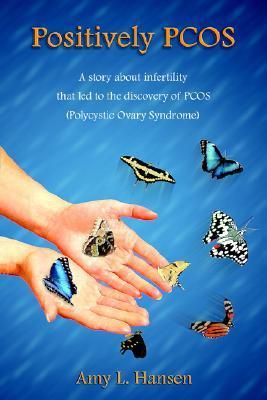 Positively PCOS: A story about infertility that led to the discovery of ...