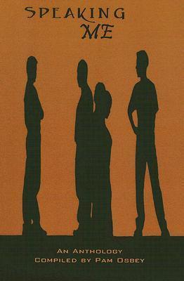 Speaking Me: A Youth Anthology by Pam Osbey | Goodreads