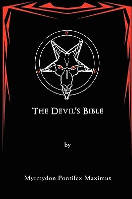 The Devil's Bible by Myrmydon Pontifex Maximus | Goodreads