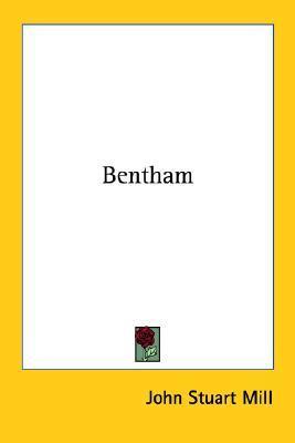 Bentham by John Stuart Mill | Goodreads