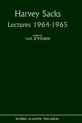 Harvey Sacks Lectures 1964–1965 by Gail Jefferson | Goodreads