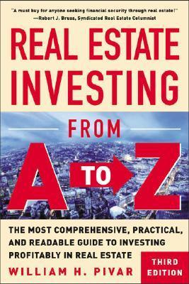 Real Estate Investing From A to Z : The Most Comprehensive, Practical ...