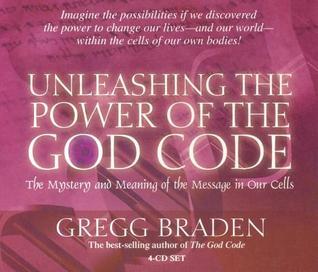 Unleashing The Power Of The God Code: The Mystery And Meaning Of The ...