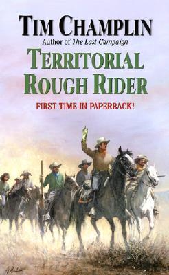 Territorial Rough Rider by Tim Champlin | Goodreads
